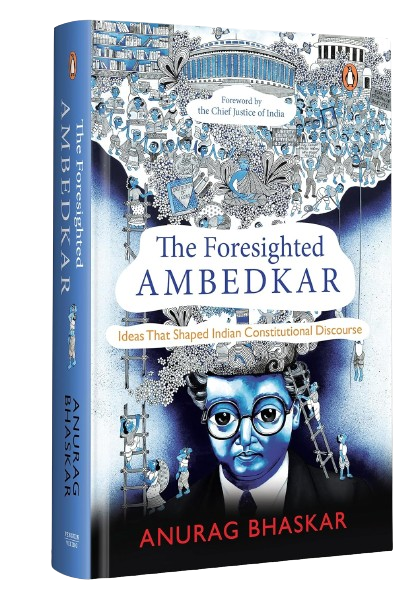 The Foresighted Ambedkar by Anurag Bhaskar: A Must-Read – Queen of ...